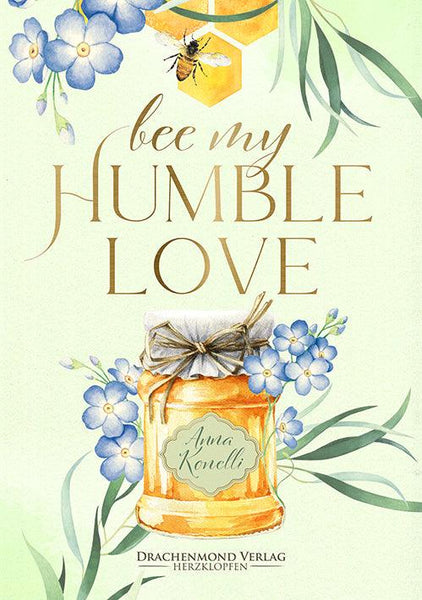 Bee My Humble Love - Schmuckausgabe – Drachenmond Verlag